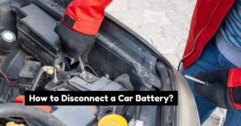 How to Disconnect a Car Battery? A Step-By-Step Guide | Renogy CA